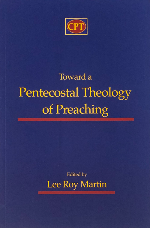 Toward A Pentecostal Theology Of Preaching - Pathway Bookstore